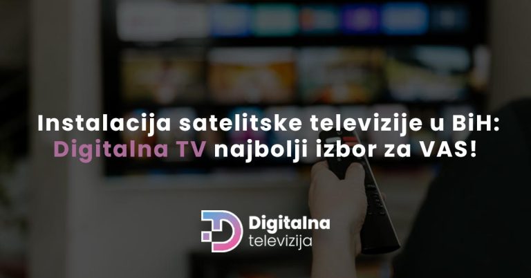 Instalacija satelitske televizije u BiH: Digitalna TV je vaš prozor u ...
